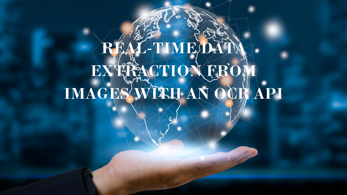 Real-time Data Extraction From Images With An OCR API | by TheStartupFounder.com | Aug, 2022 ...
