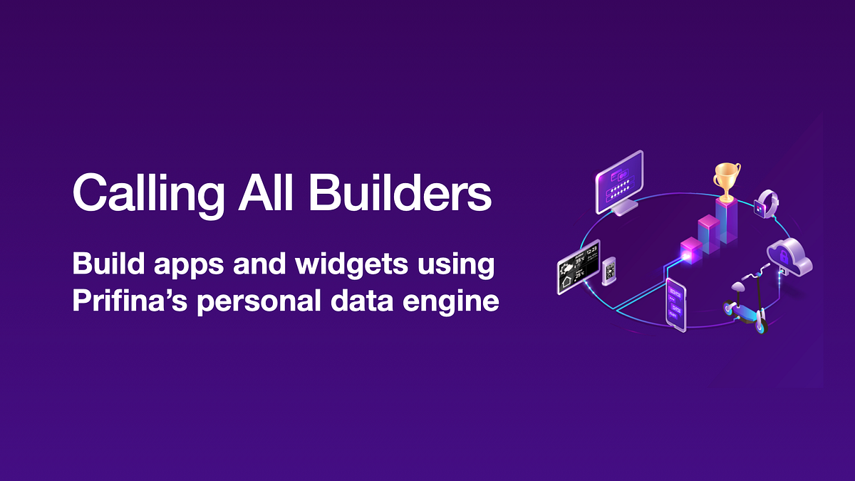 Calling All Builders to Prifina. Prifina is looking for developers and ...