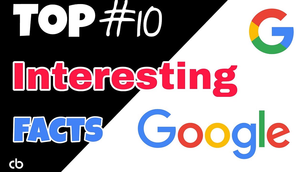 10 Google Facts That You Should Now…! | by Hunk Buzz | Medium