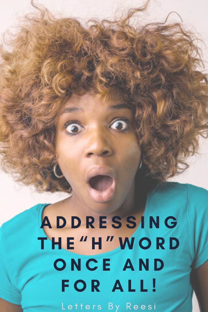 Addressing The H Word Once And For All By La Risa Wilson Medium