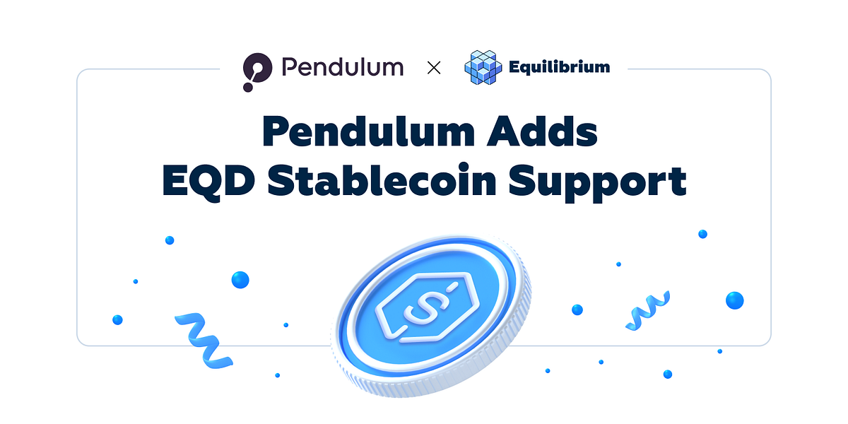 Equilibrium and Pendulum Integrate for Cross-Chain EQD Stablecoin & PEN ...
