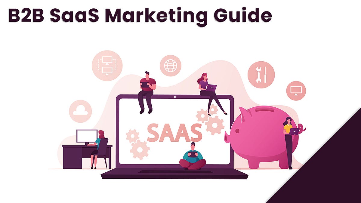 B2B SaaS Marketing Guide. Are you looking to market your… | by Jason Bodie | Jan, 2023 | Medium