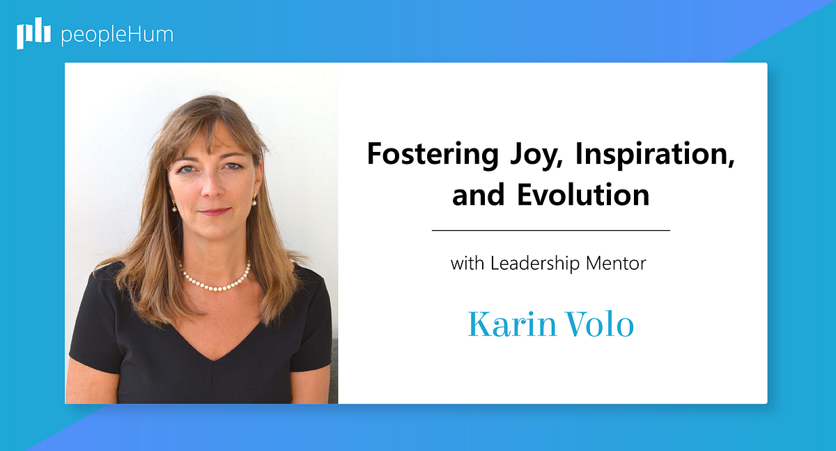 Fostering Joy, Inspiration, And Evolution With Leadership Mentor Karin ...