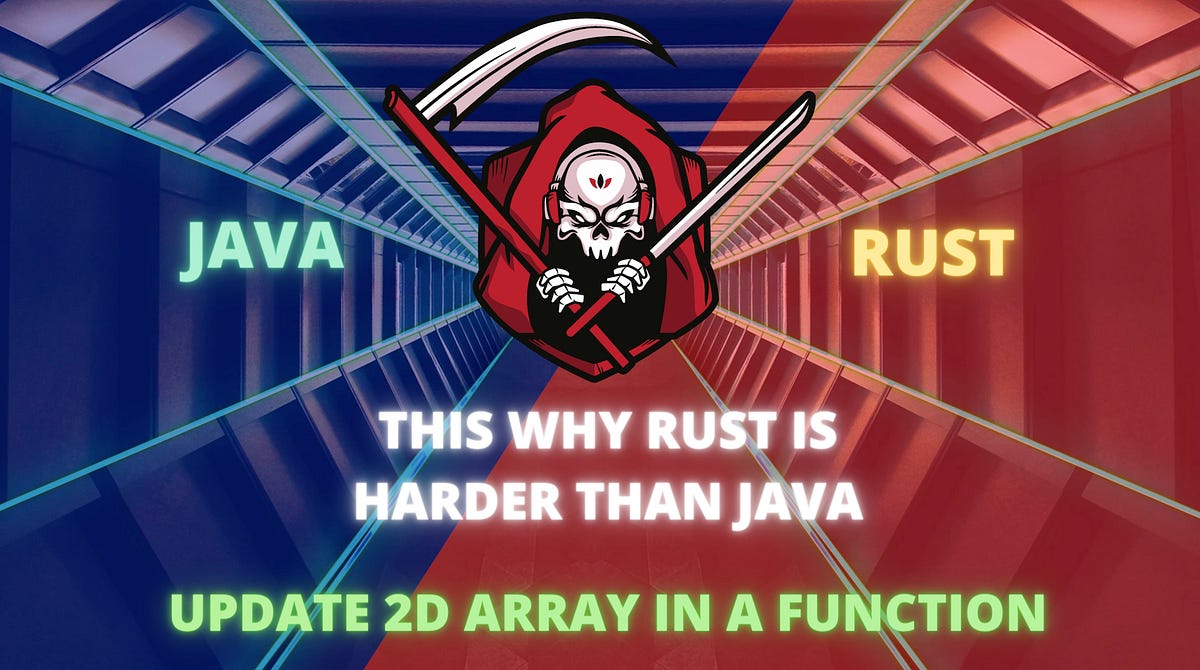Why Rust is harder than Java — Part 1–2d Array argument | by Andrew ... Why Rust is harder than Java — Part 1–2d Array argument | by Andrew ...