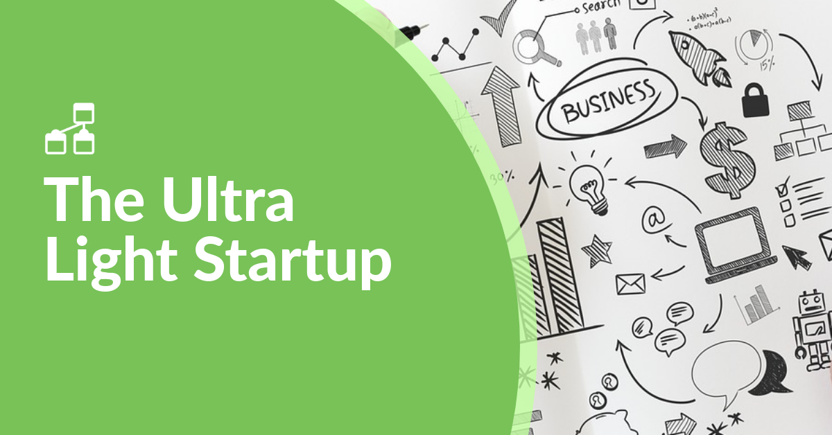 The Ultra Light Startup. What makes a tech startup different… | by Abe ...