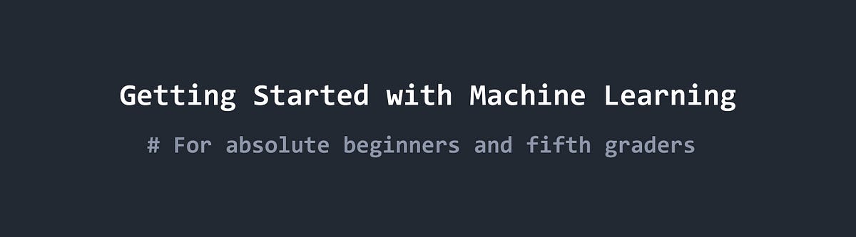 Getting Started with Machine Learning | by Suff Syed | Medium