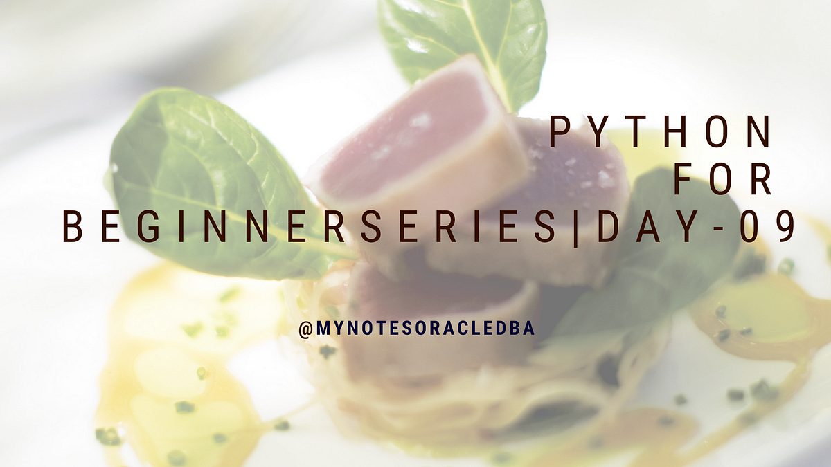 Python For Beginner Series Day 09 By Mynotesoracledba Geek