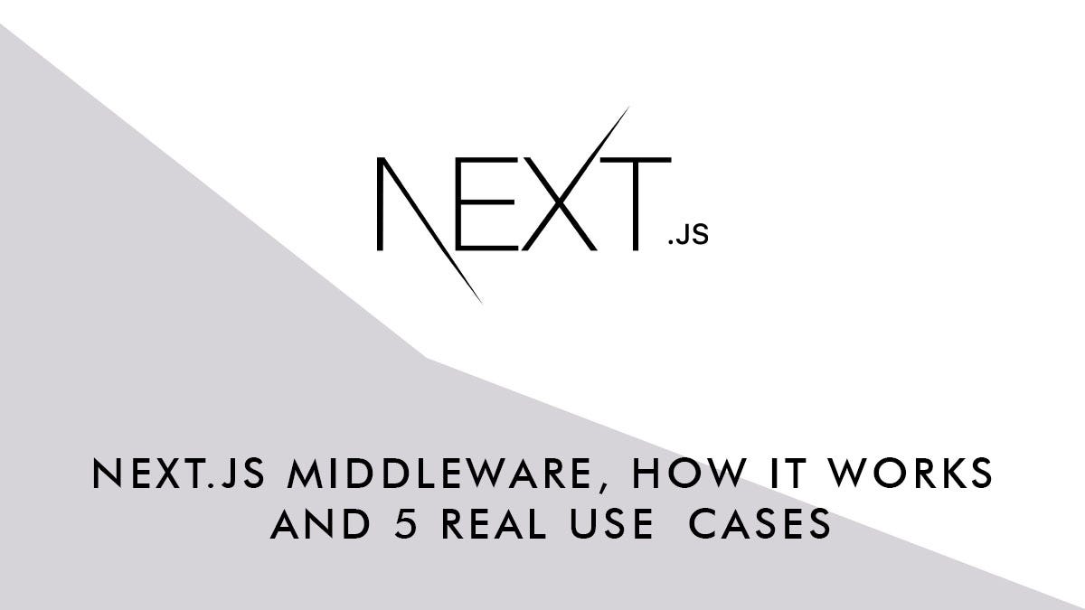 Next.js Middleware: How it Works and 5 Real Use Cases | by popEating | JavaScript in Plain English