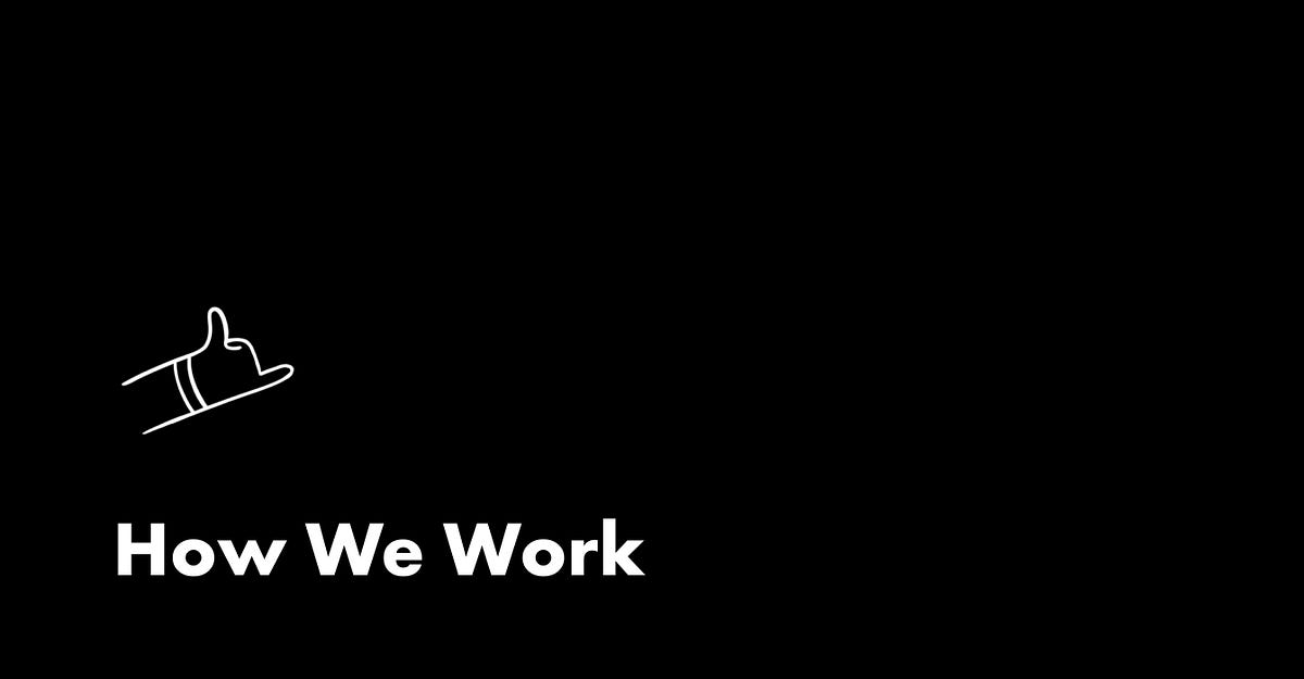 How We Work / Design Process. And that’s how we do our work… | by ...
