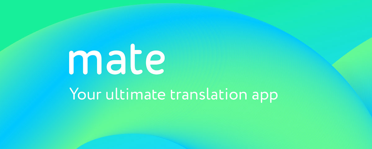 Mate is The New Instant Translate | by Mate Translate | Medium