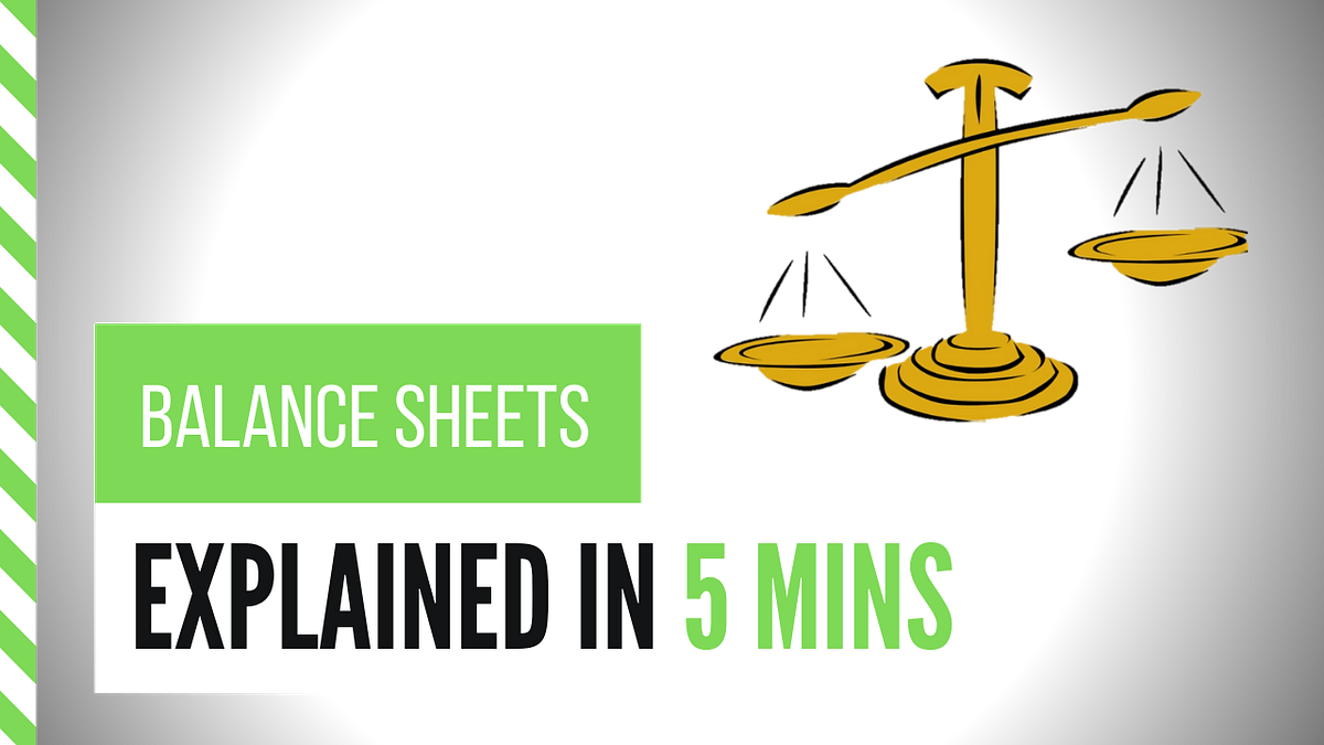 Balance Sheets Explained In 5 Mins By Aidan Kenealy The Startup