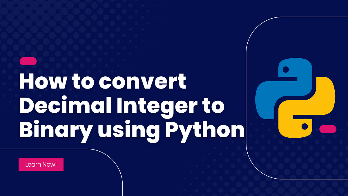 How To Convert Decimal Integer To Binary In Python By Ashutosh