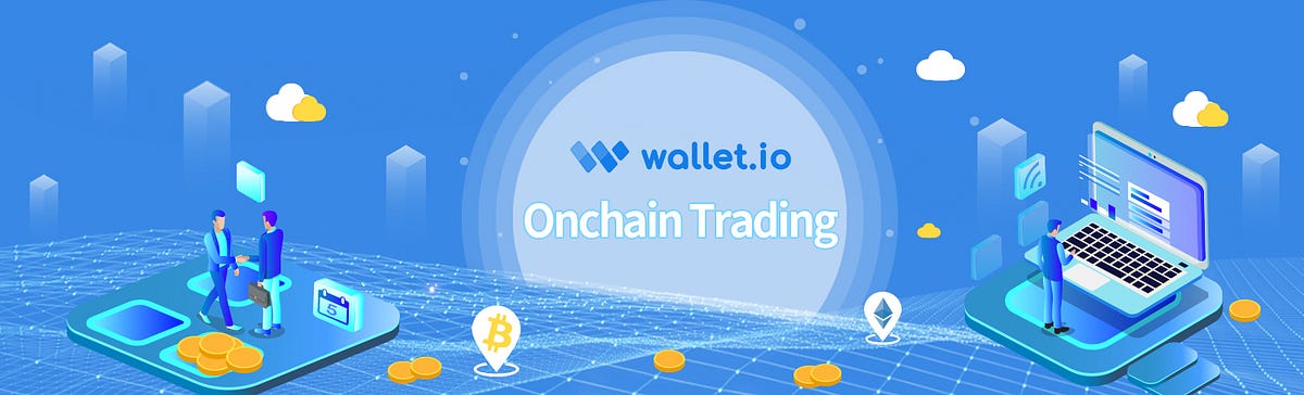wallet.io, onchain wallet, is onchain trading. | by walletio | Medium