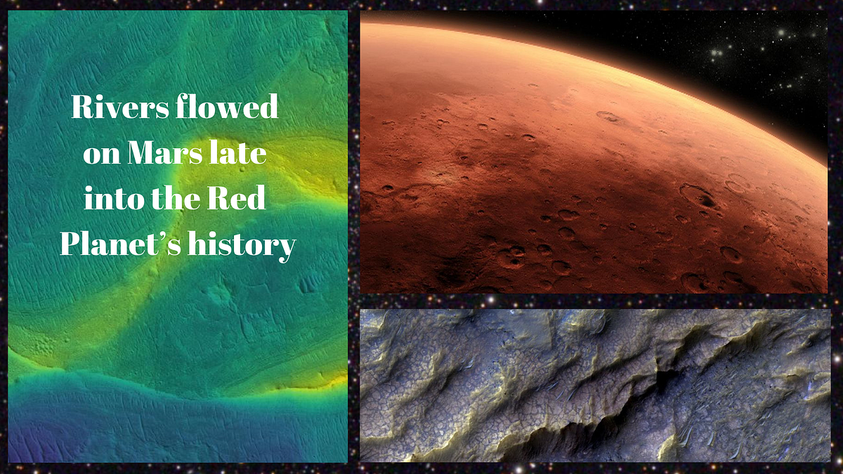 Rivers flowed on Mars late into the Red Planet’s history. | by Robert ...