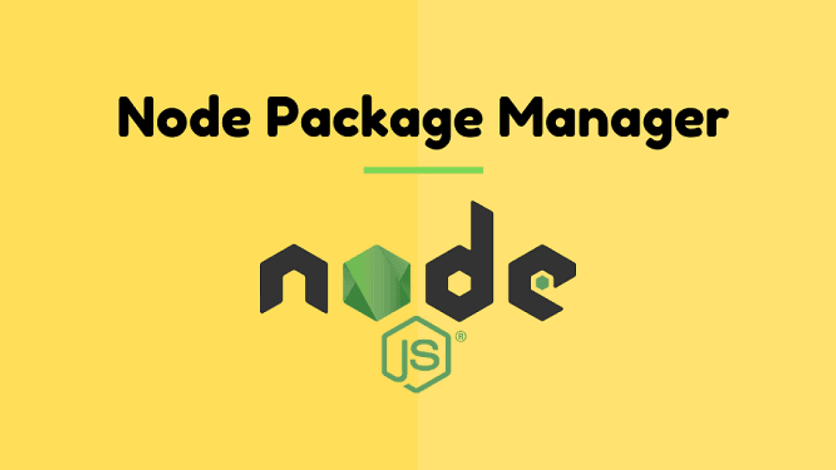 Node Package Manager (NPM) — A quick guide | by Sachin | Medium