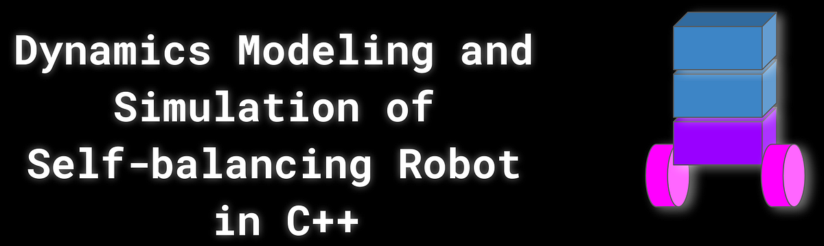Dynamics Modelling and Simulation of Self-balancing Robot in C++ | by Markus Buchholz | Geek ...