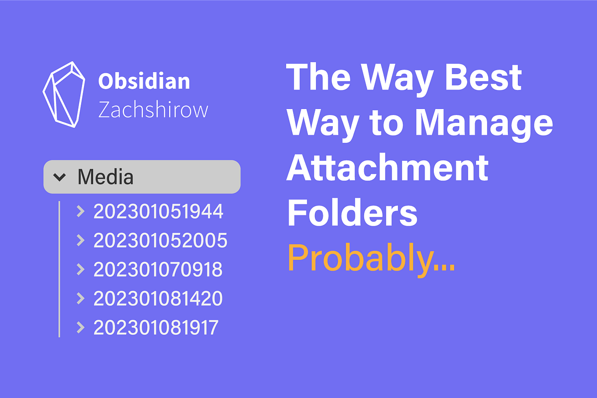 Probably the best way to manage the folders of your attachments in Obsidian - Share & showcase ...