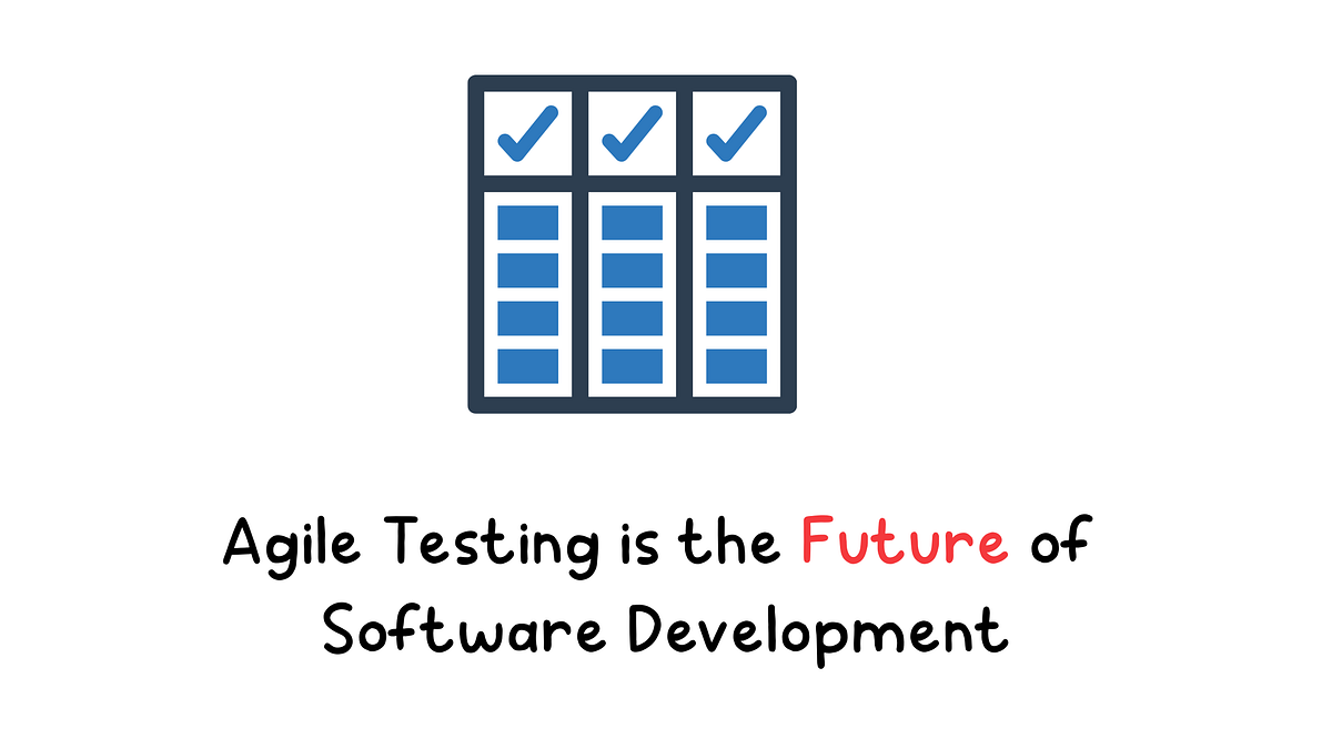 Agile Testing is the Future of Software Development | by Dojobox.id ...