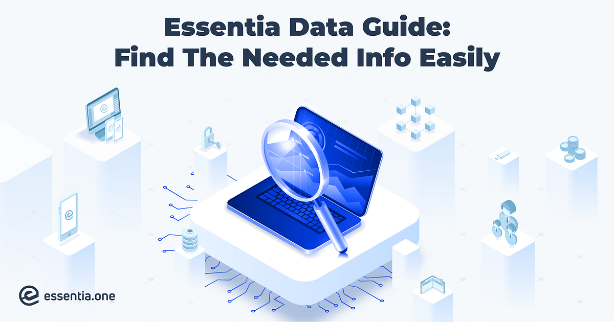 Essentia Data Guide: Find The Needed Info Easily | by Essentia ...