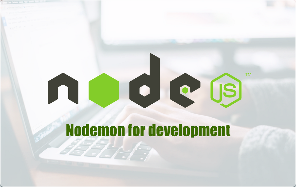 Why you should start using Nodemon for the development of your Node.js ...