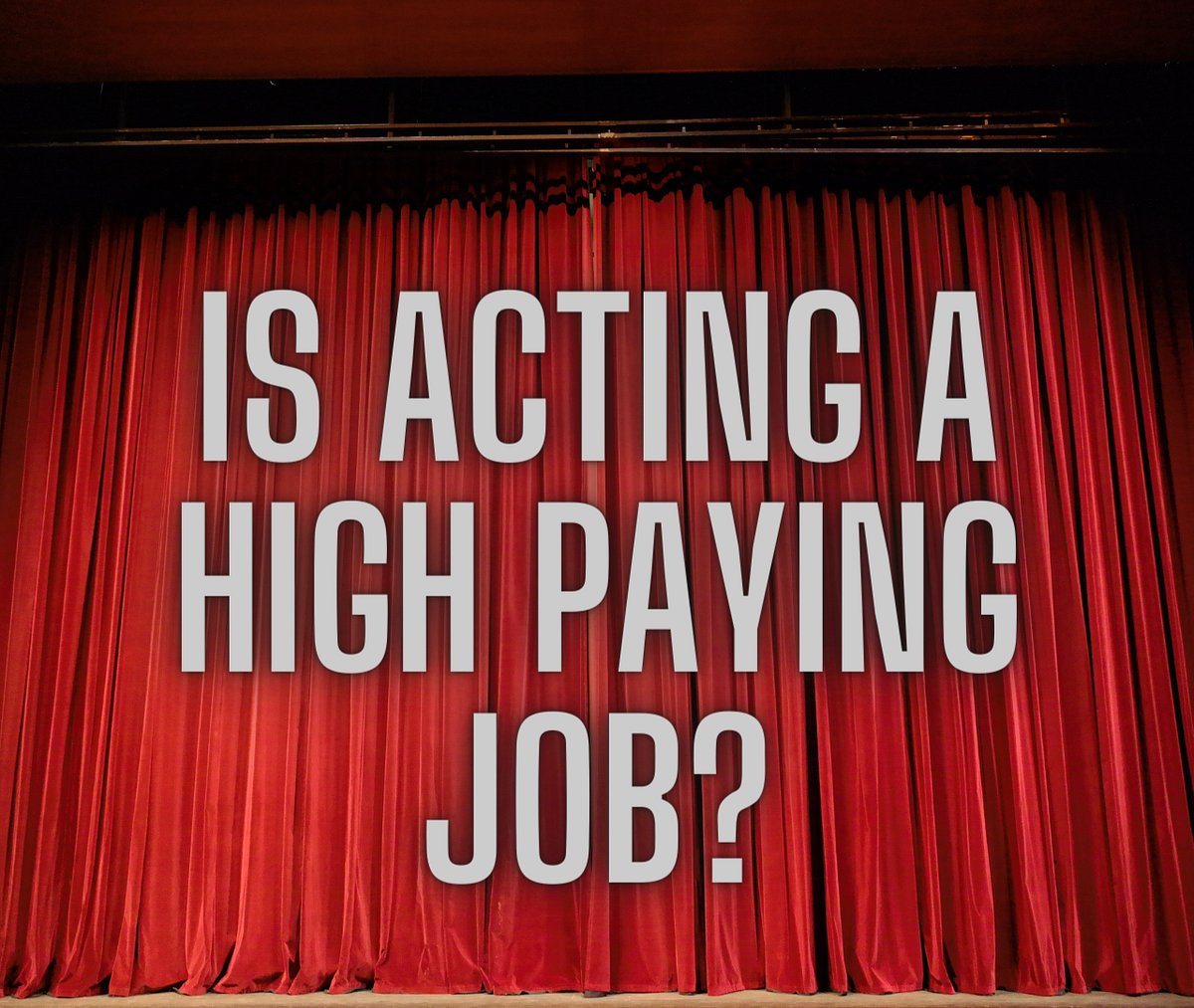 Is Acting A High Paying Job That All Depends By Johnny B