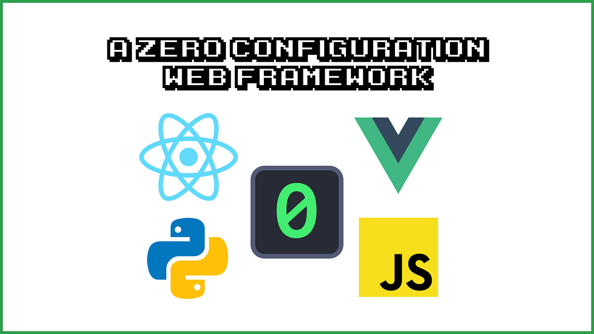 Zero Server Introduction Build Modern Web Apps Without Any Configurations Gitconnected 9353