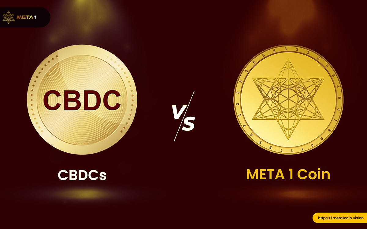 CBDCs vs META 1 Coin — A Showdown for the Ages | by META 1 Coin | Sep ...