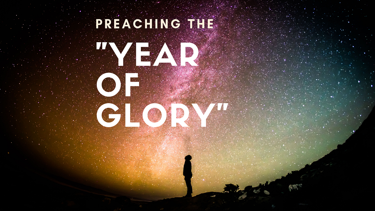 Preaching the “Year Of Glory”. “We draw people to Christ not by loudly ...