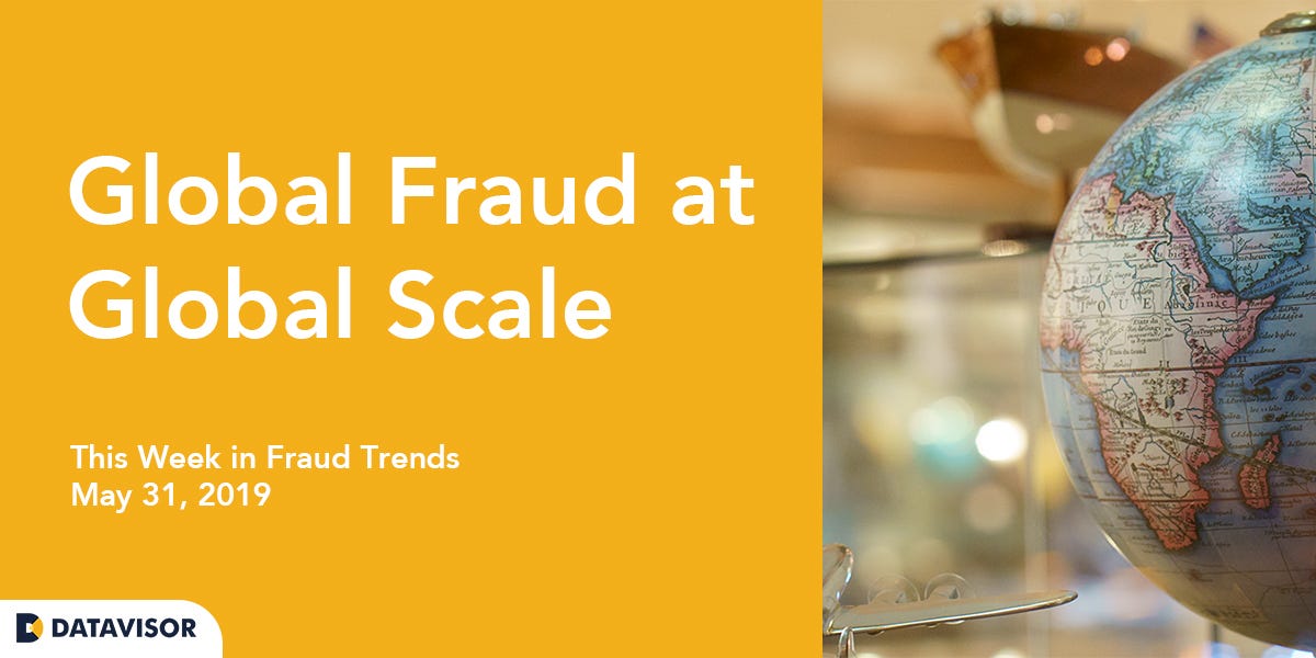 Global Fraud at Global Scale. Fraud is a global problem, and we saw ...