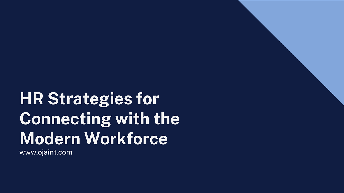 HR Strategies for Connecting with the Modern Workforce | by Courtanae ...