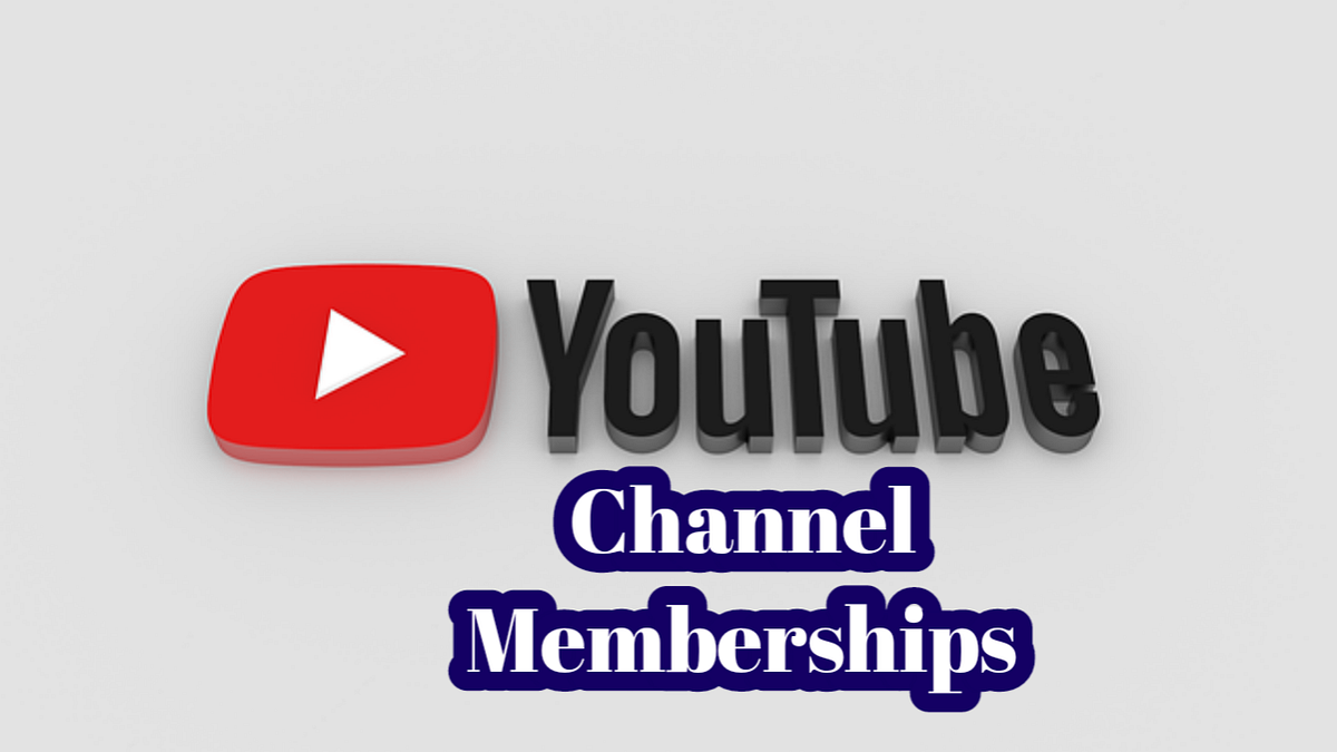 The Ultimate Guide To YOUTUBE CHANNEL MEMBERSHIPS | by prasanth sheon | Medium