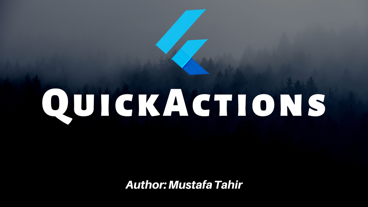 Exploring Flutter’s Quick Actions | by Mustafa Tahir | Aug, 2022 | Medium