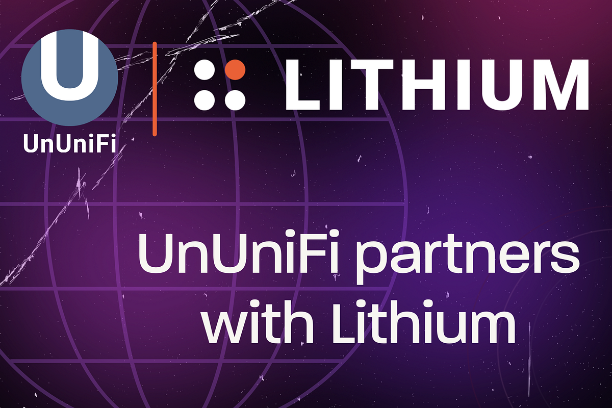UnUniFi partners with Lithium Finance | by UnUniFi Protocol | Medium