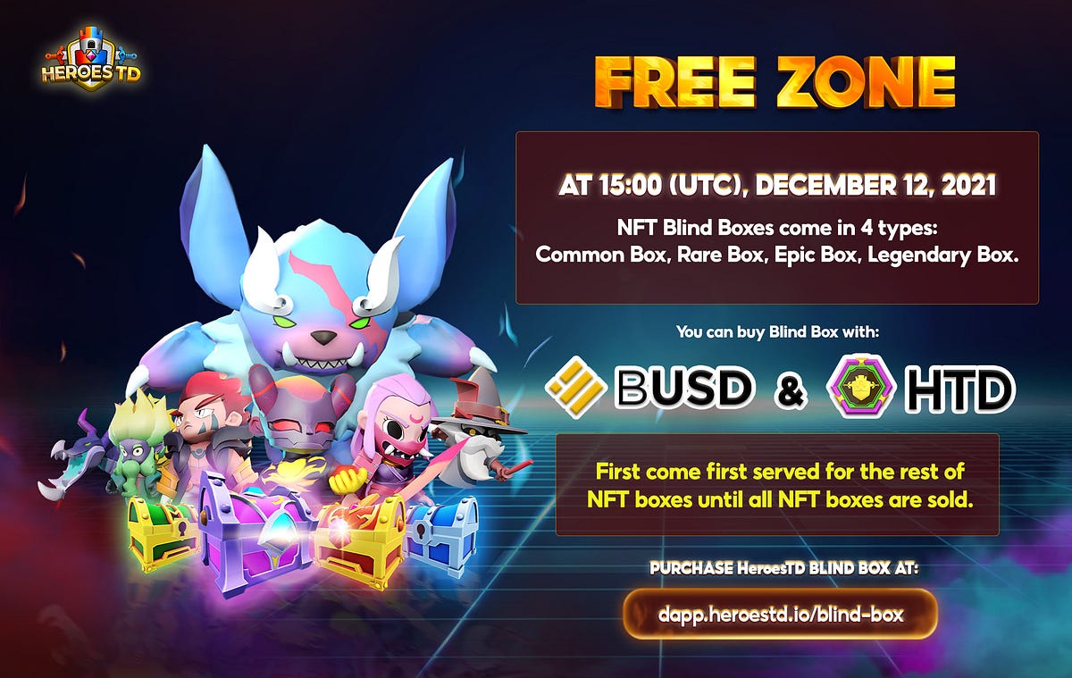 [HeroesTD NFT BLIND BOX] FREE ZONE — FIRST COME FIRST SERVE AT 15:00 ...
