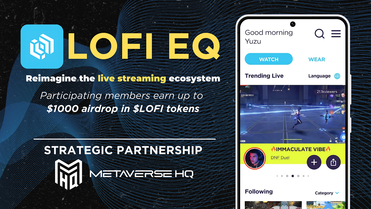 MVHQ EXCLUSIVELY PARTNERS WITH LOFI EQ: STREAM AND EARN APP | by Metaverse HQ | Metaverse HQ ...