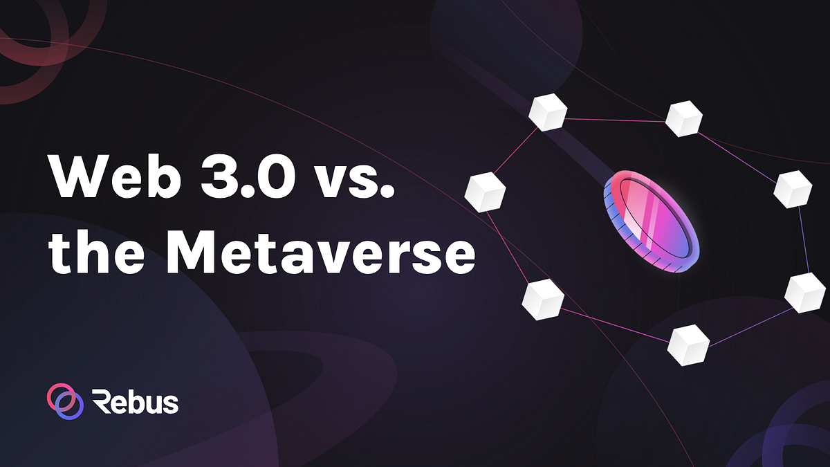 Web 3.0 vs. the Metaverse: A Look at the Evolving Landscape of Decentralized Technology | by ...