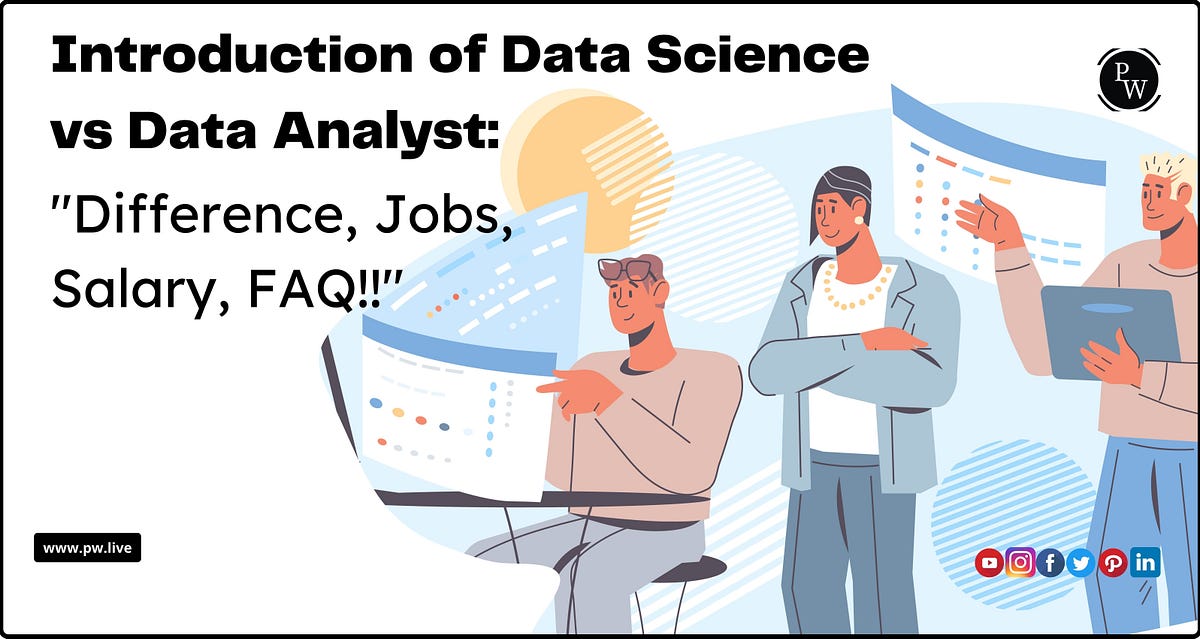 Introduction of Data Science vs Data Analyst: Difference, Jobs, Salary ...