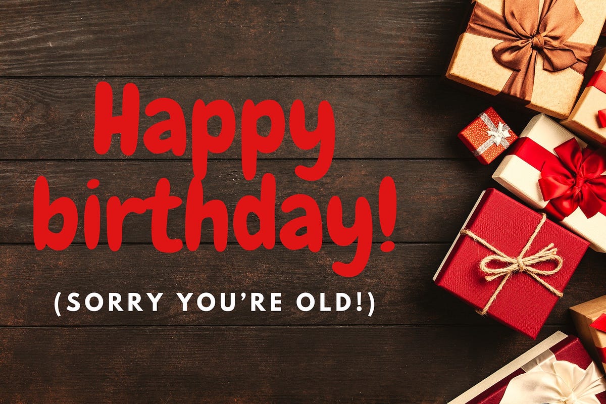 Please, No Birthday Consolations This Year | by Kerry Purvis | Medium