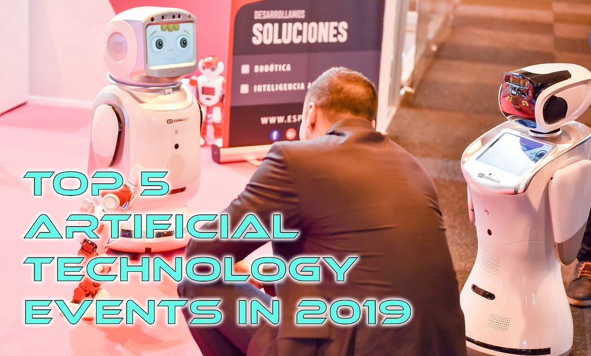 Top 5 Events on Artificial Intelligence | by Bryan Haupt | Medium