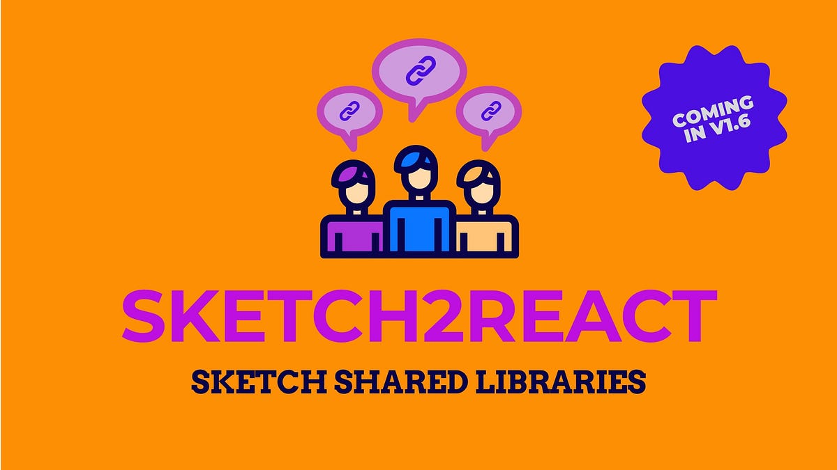 Tutorial — How to work with Sketch Shared Libraries & Sketch2React | by Juan Maguid ...