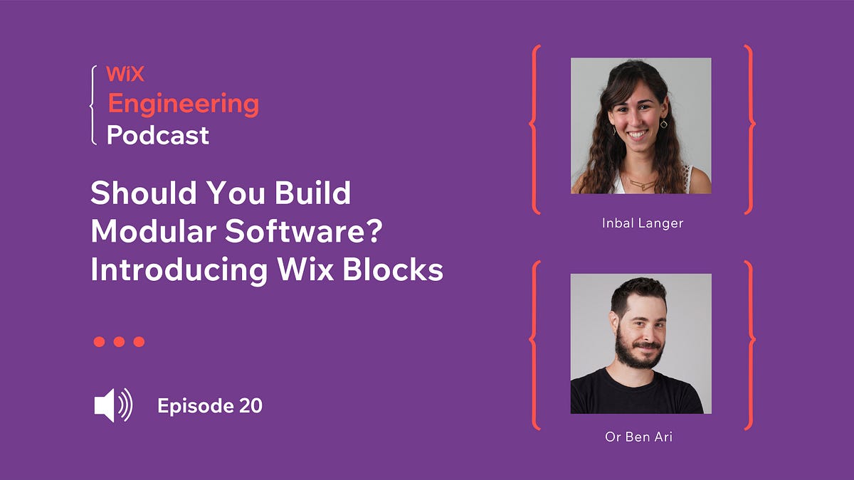 Wix Engineering Podcast: Should You Build Modular Software? - Wix Engineering - Medium