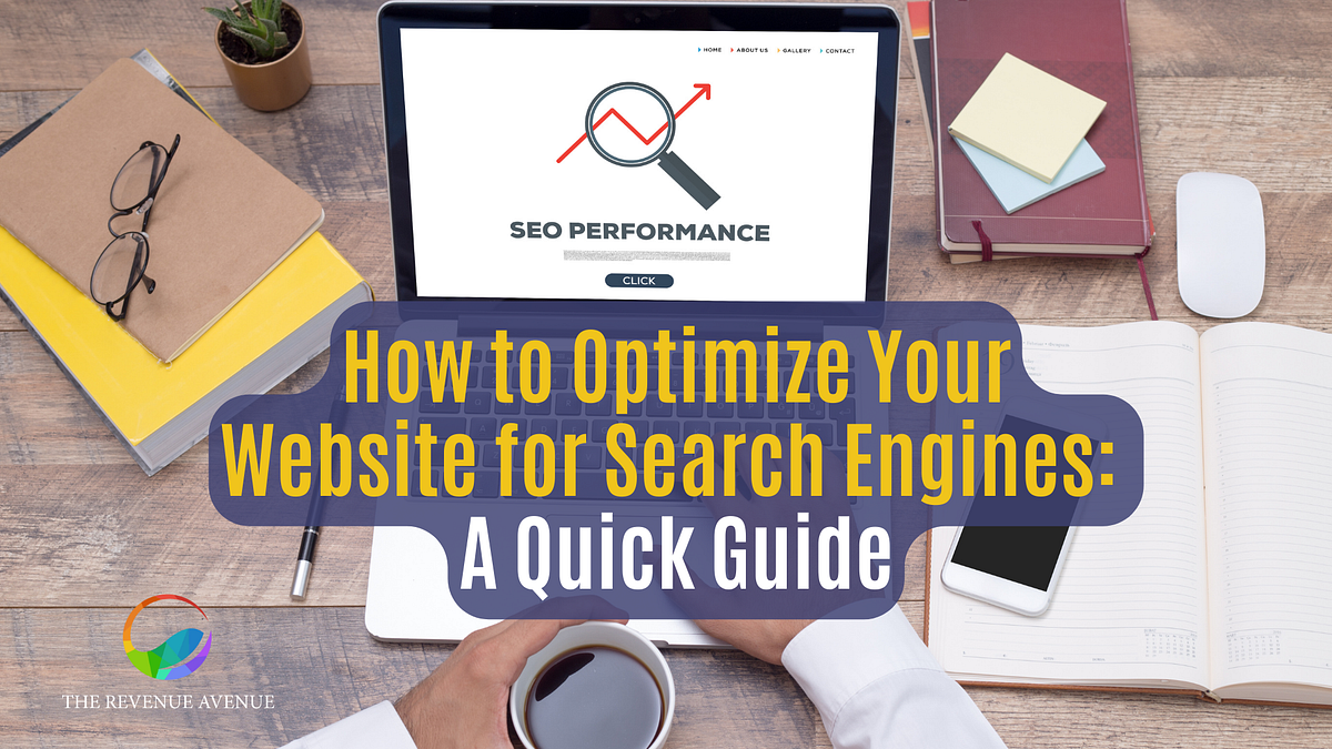 How to Optimize Your Website for Search Engines: A Quick Guide | by The ...