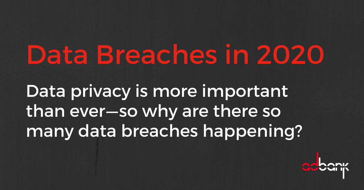 Data Privacy and Data Breaches in 2020 | by adbank | adbank blog | Medium