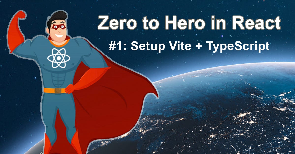 React Hero: Setup a new React application with Vite + TypeScript | by ... React Hero: Setup a new React application with Vite + TypeScript | by ...