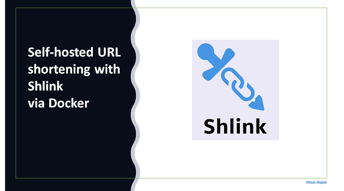 Self-hosted URL shortening with Shlink via Docker | by Nitesh Singhal ...