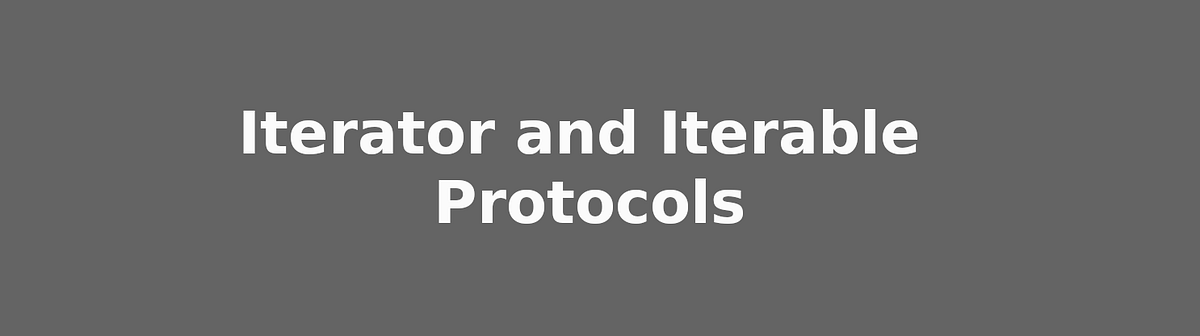 Javascript: Iterator and iterable protocols | by Luis Aguilar | Medium