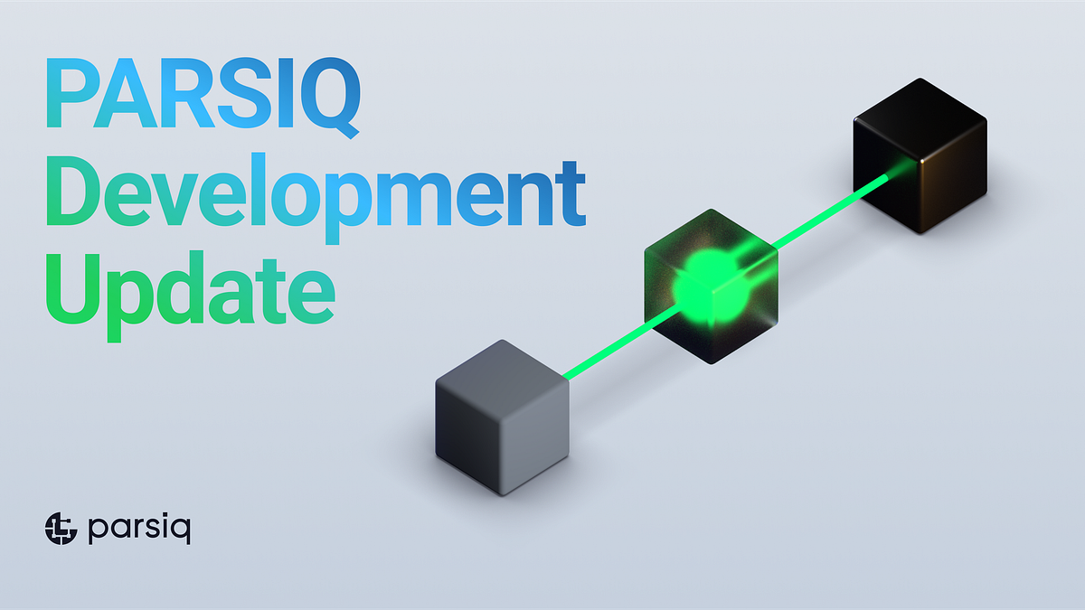 PARSIQ Development Update. 2022 was a very exciting year for us at ...