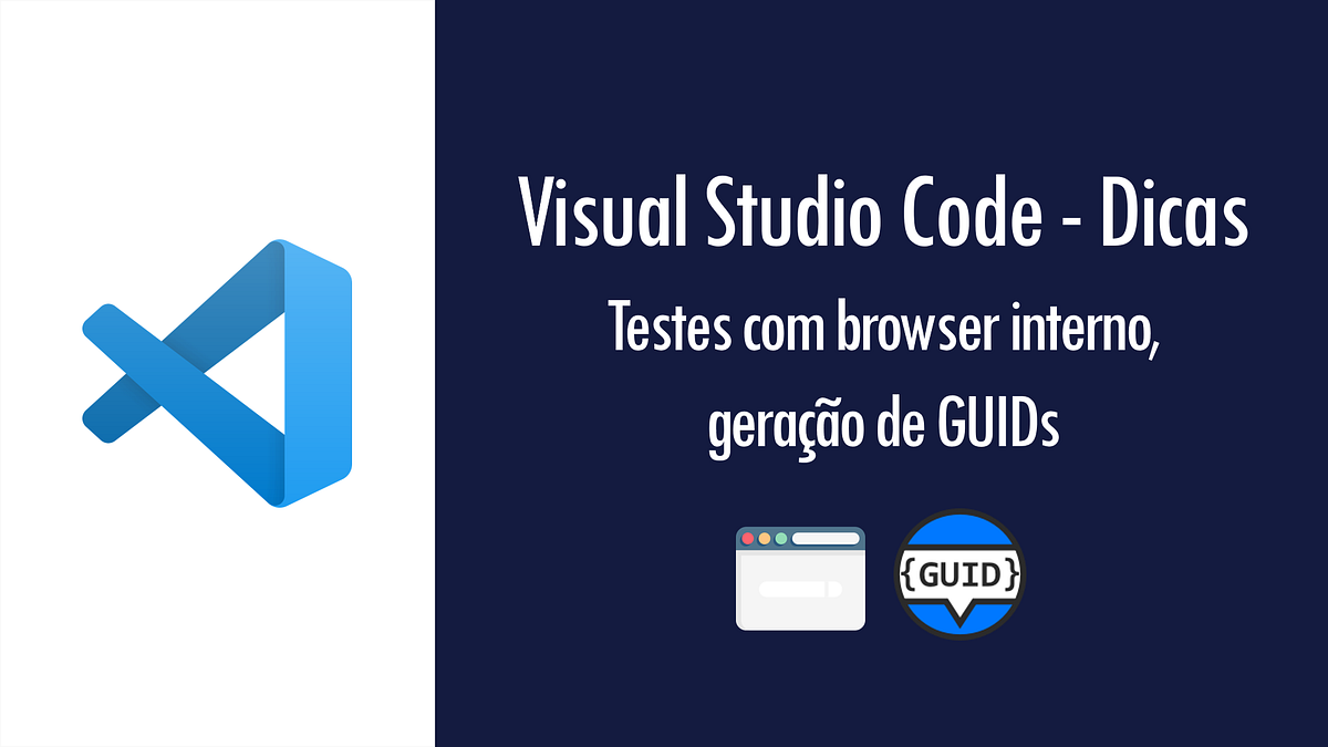 Dicas de Visual Studio Code: testes com browser interno, geração de ...