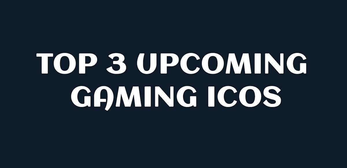 Top 3 Upcoming Gaming ICOs. If the rise of Cryptokitties taught us ...