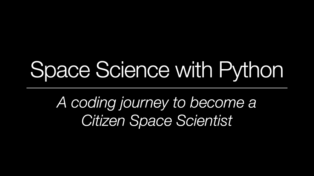 Space Science with Python — A Data Science & Machine Learning Journey ...